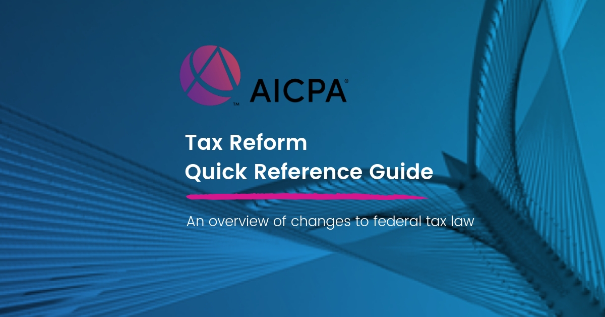 AICPA's Tax Reform Quick Reference Guide | Lake Stevens Tax Service